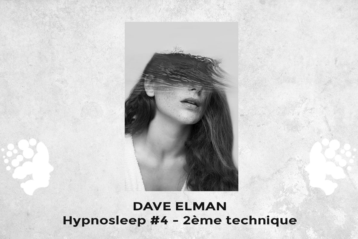 Dave Elman - Hypno sommeil - Hypnosleep #4 - 2ème Technique